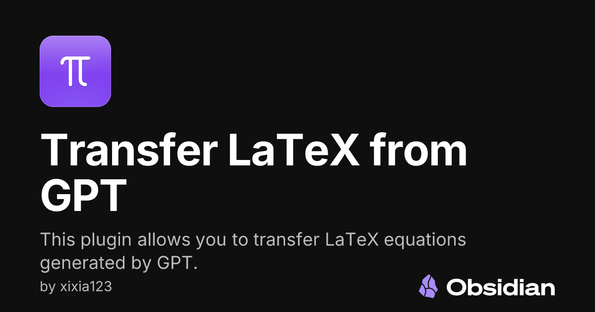 Transfer LaTeX from GPT - Obsidian Plugin